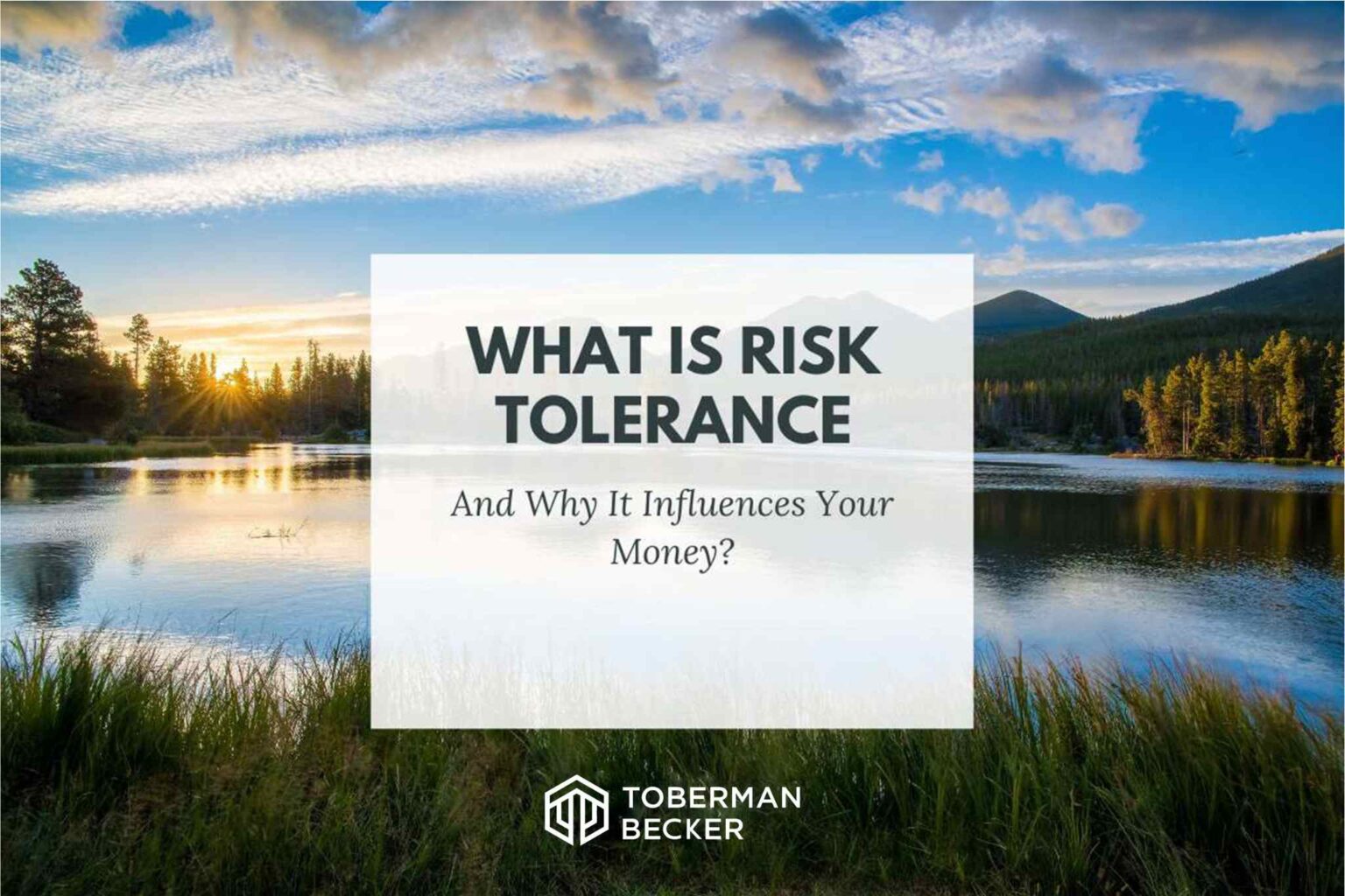 What Is Risk Tolerance And Why It Influences Your Money? | Toberman ...