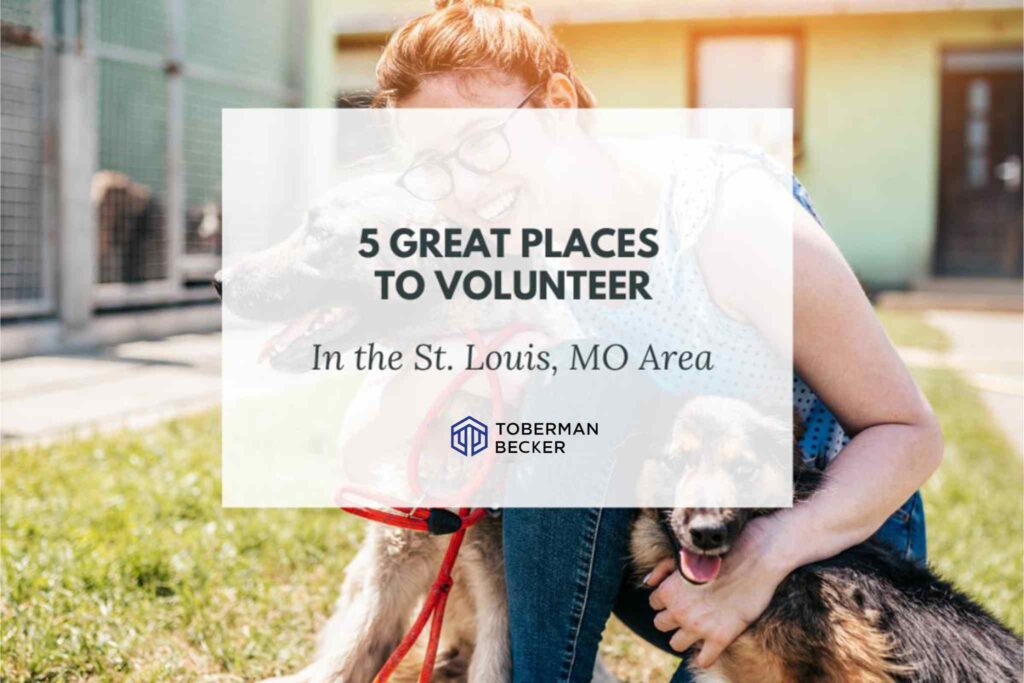 5 Great Places to Volunteer in the St. Louis, MO Area | Toberman Becker ...